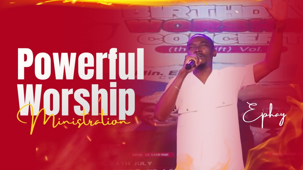 Powerful Worship Songs | Spirit-Filled Ministration by Ephay - YouTube
