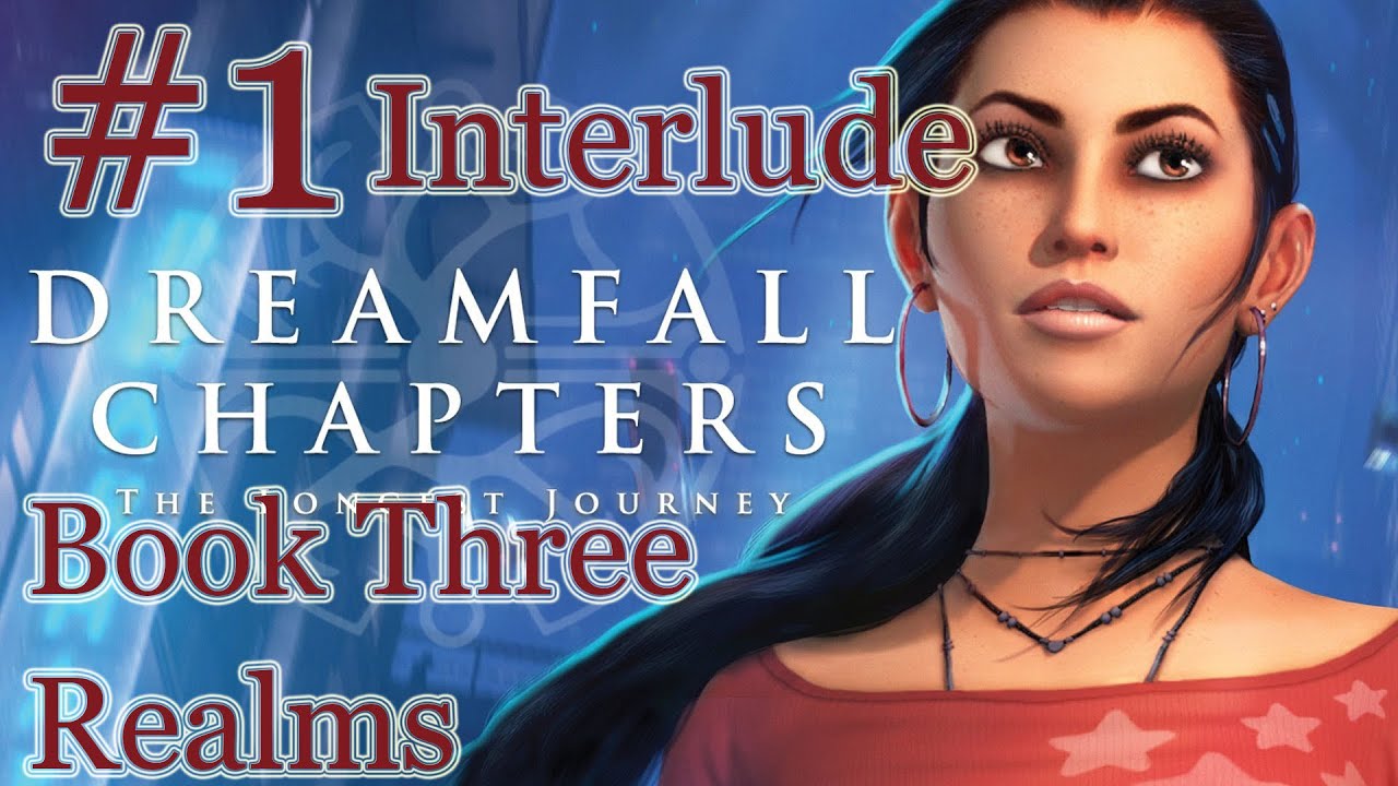 Dreamfall Chapters Book Three Realms Walkthrough : Chapter 6 Interlude Part 1 - YouTube