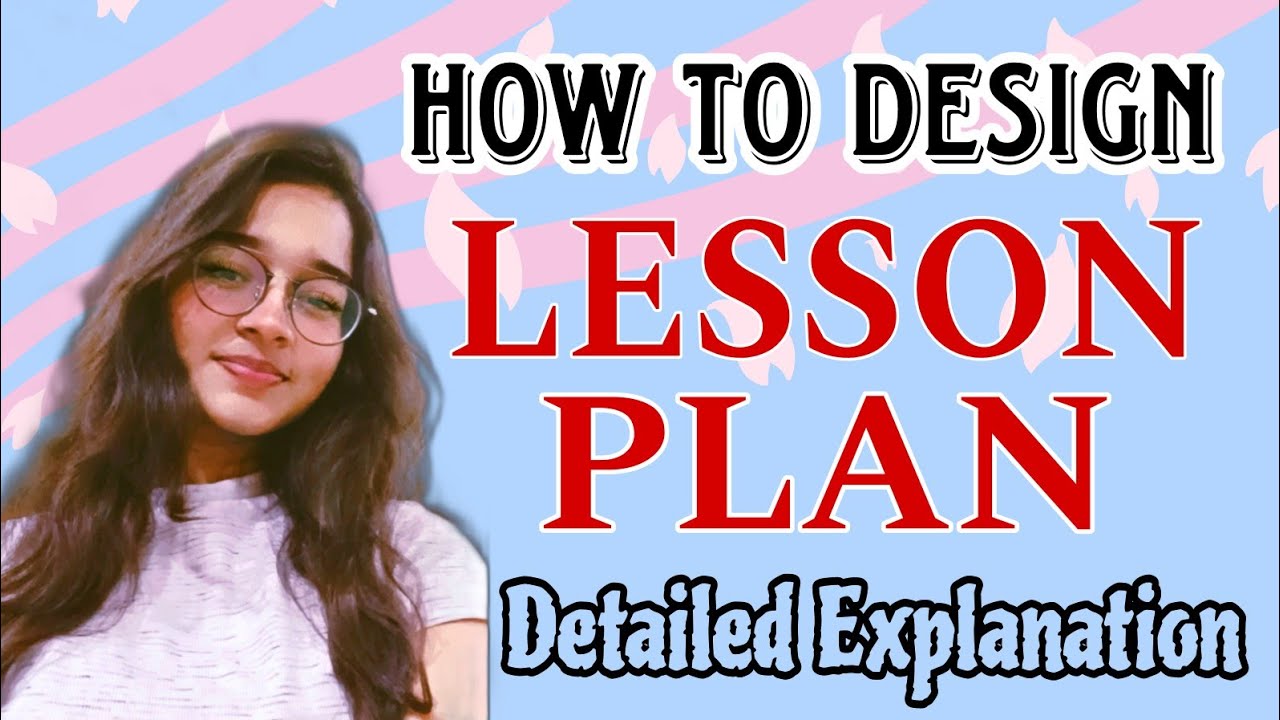 How to make Lesson Plan || Lesson Plan format || Design the Lesson Plan ...