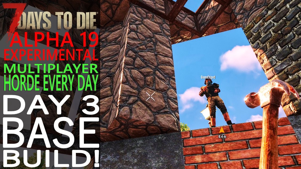 Day 3: Base Build! | 7 Days to Die Alpha 19 Experimental | EP 29 - YouTube