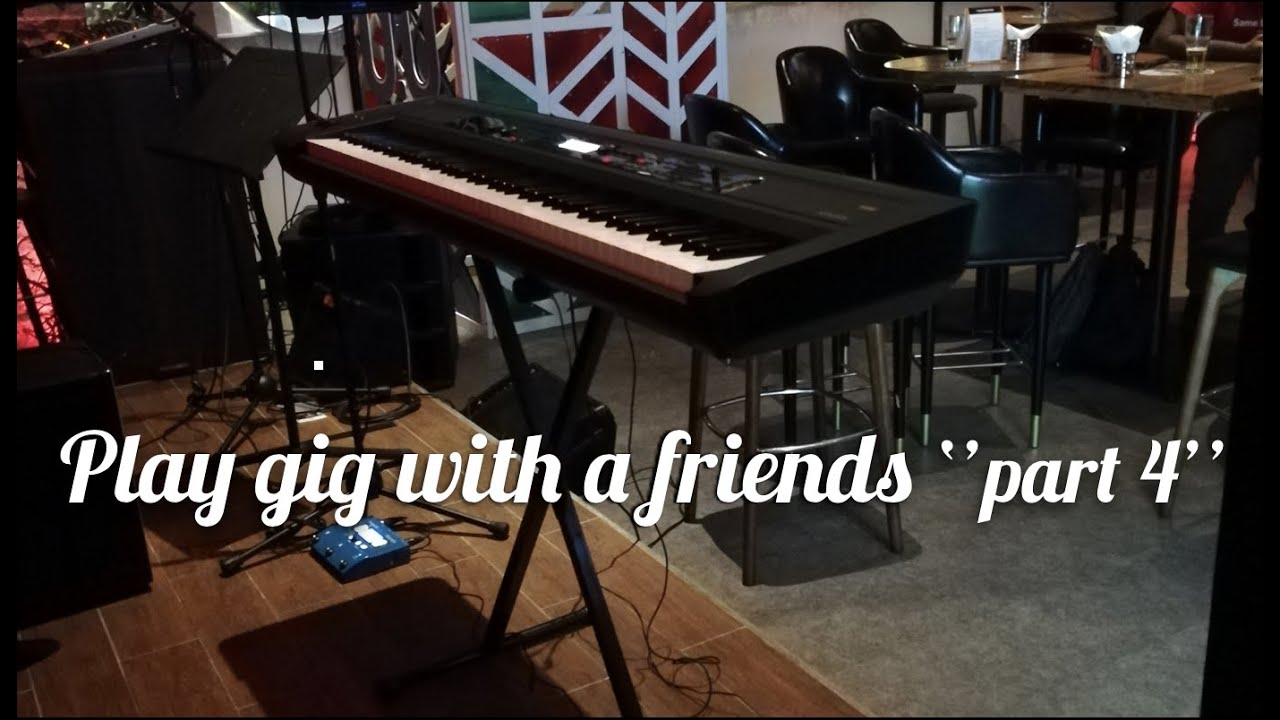 Play gig with a friends''Part 4'' - YouTube