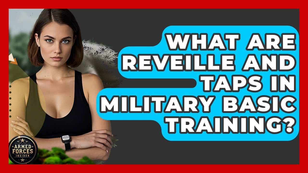 What Are Reveille And Taps In Military Basic Training? - Armed Forces ...