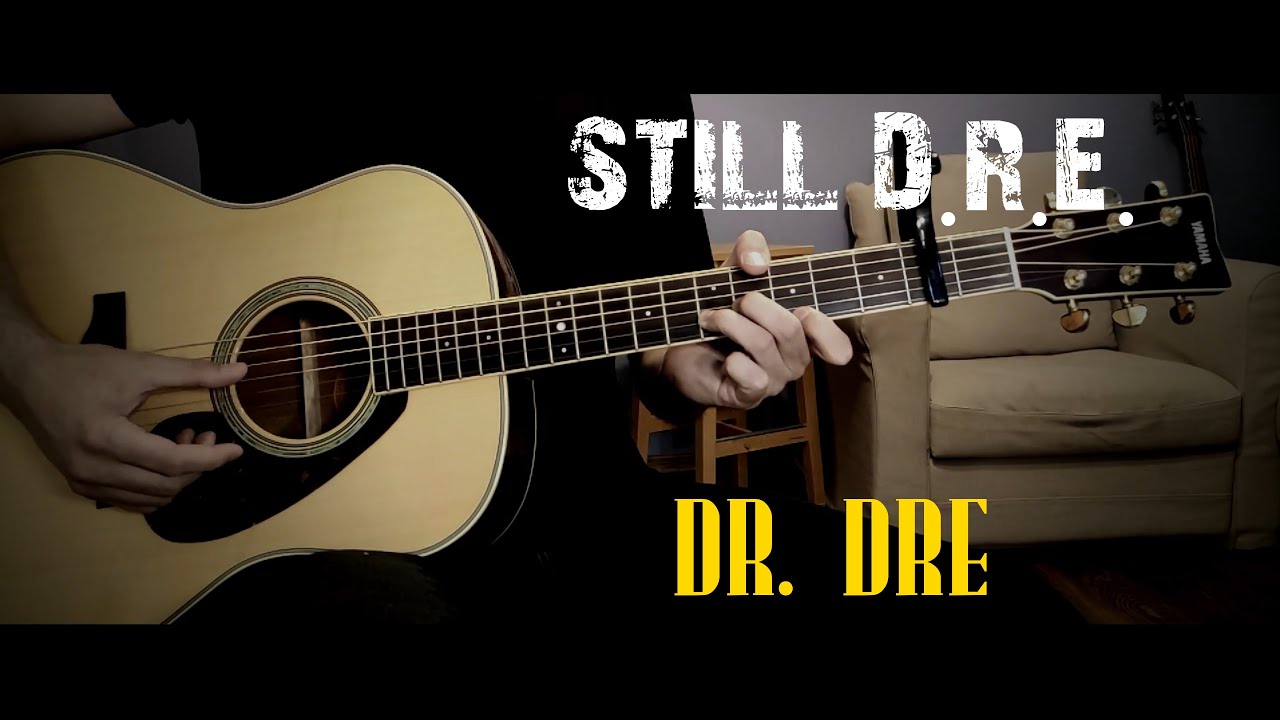 Still D.R.E. (Dr. DRE) - acoustic guitar cover - YouTube