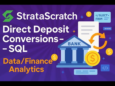 Direct Deposit Conversions - SQL StrataScratch - YouTube