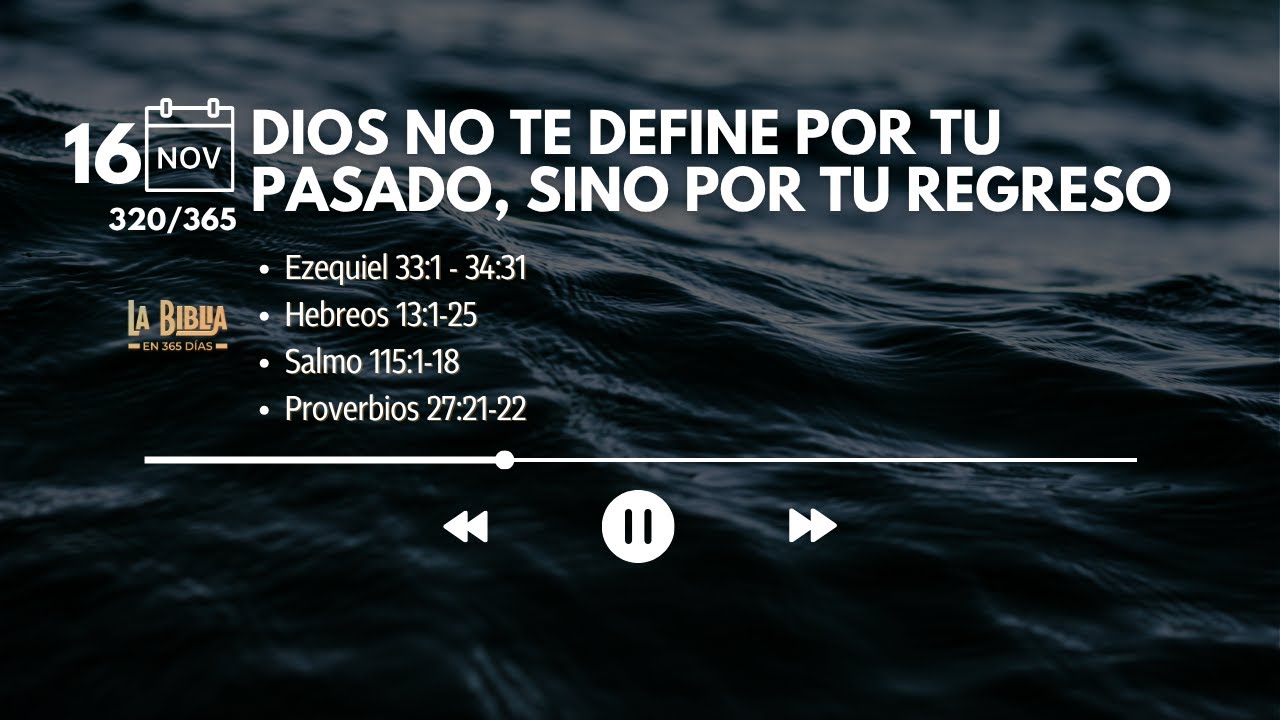 16 Nov - Día 320/365 | Dios no te define por tu pasado, sino por tu ...