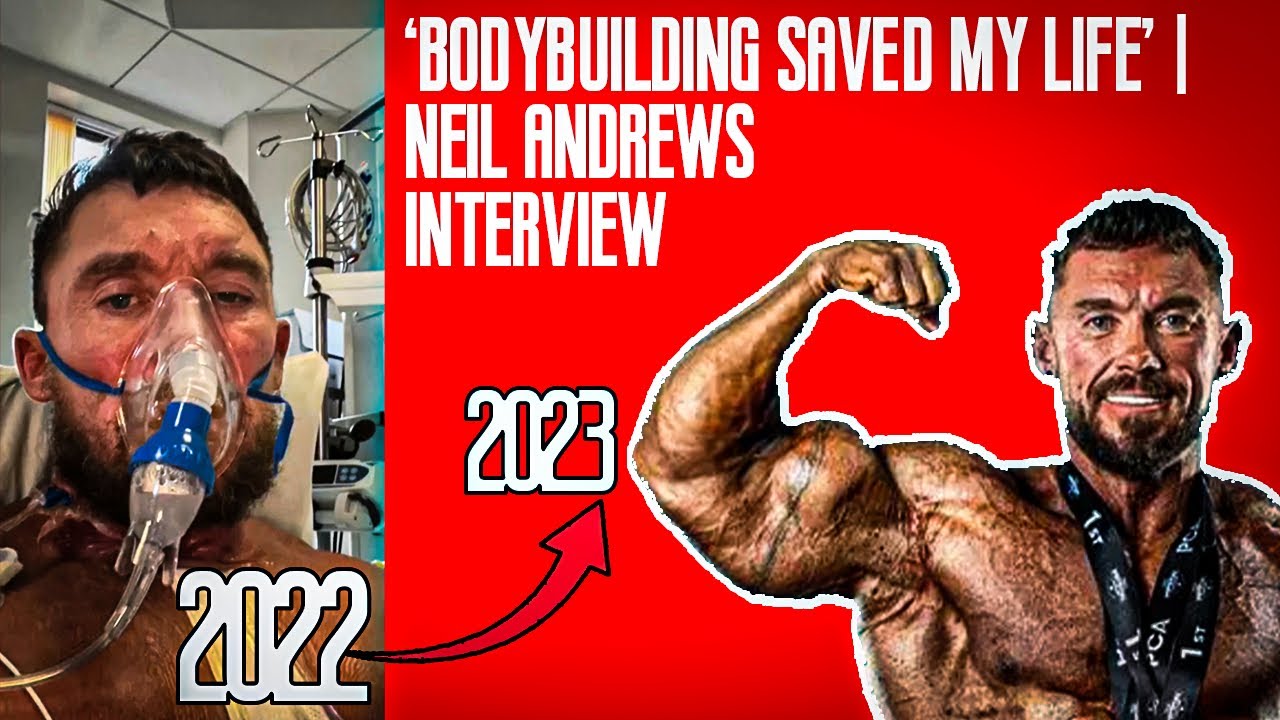 BODYBUILDING SAVED MY LIFE | NEIL ANDREWS INTERVIEW - YouTube