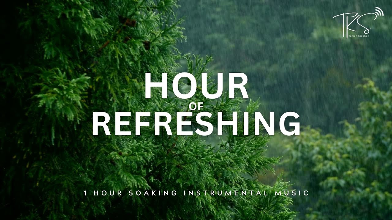 Hour of Refreshing - 1 Hour 30 minutes of Deep Intimate Worship ...