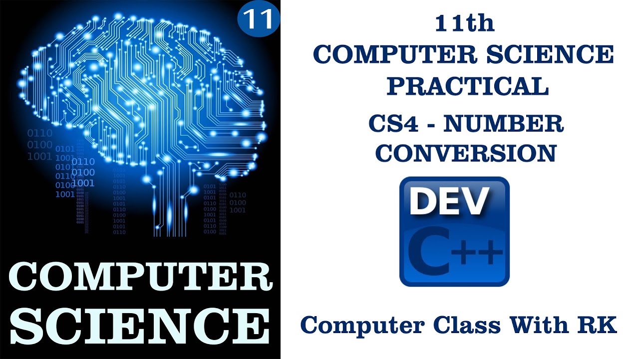 CS4 - NUMBER CONVERSION | 11th Computer Science Practical | Dev C++ | Computer Class With RK ...