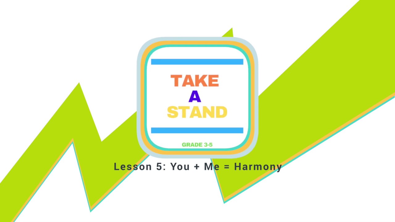 Take A Stand! Lesson 5: You + Me = Harmony - YouTube