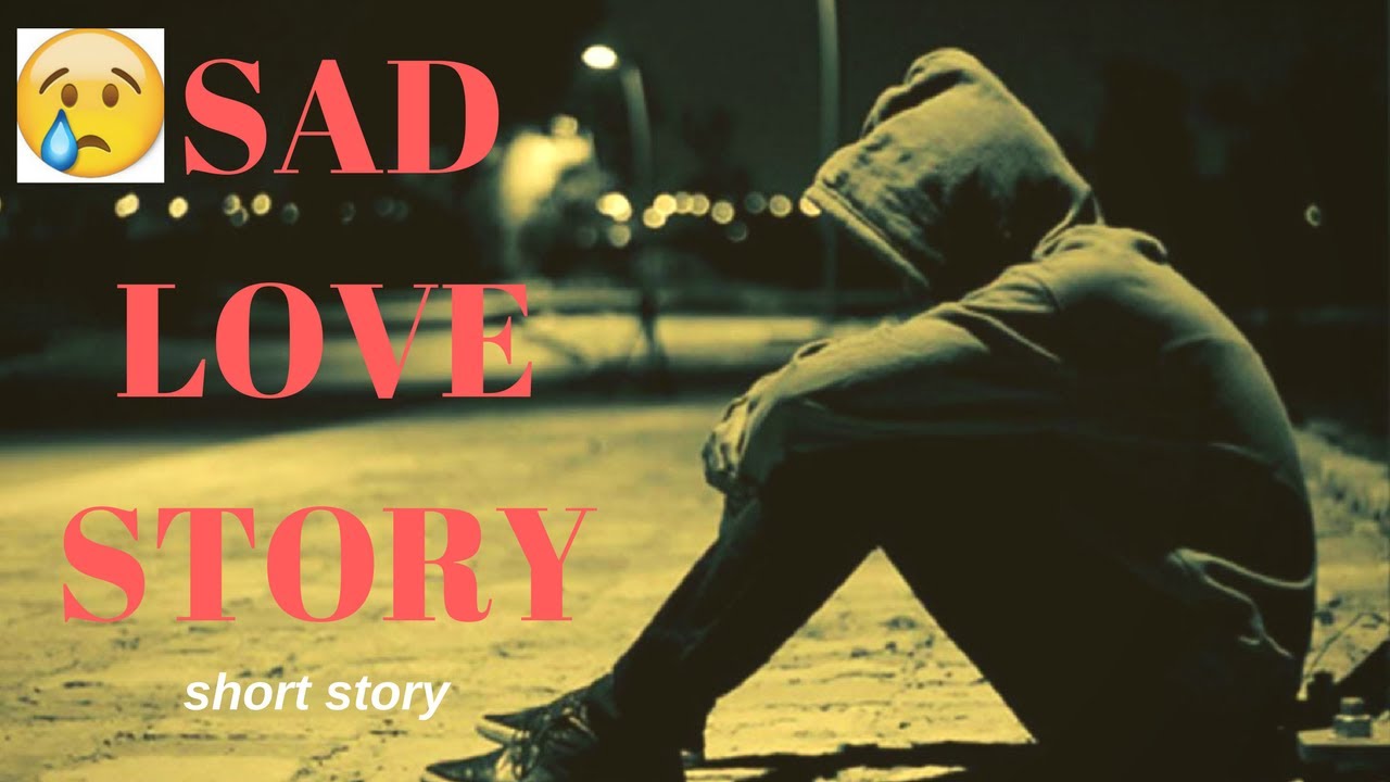 Sad Love Story about a boy & a girl ( short story ) - YouTube