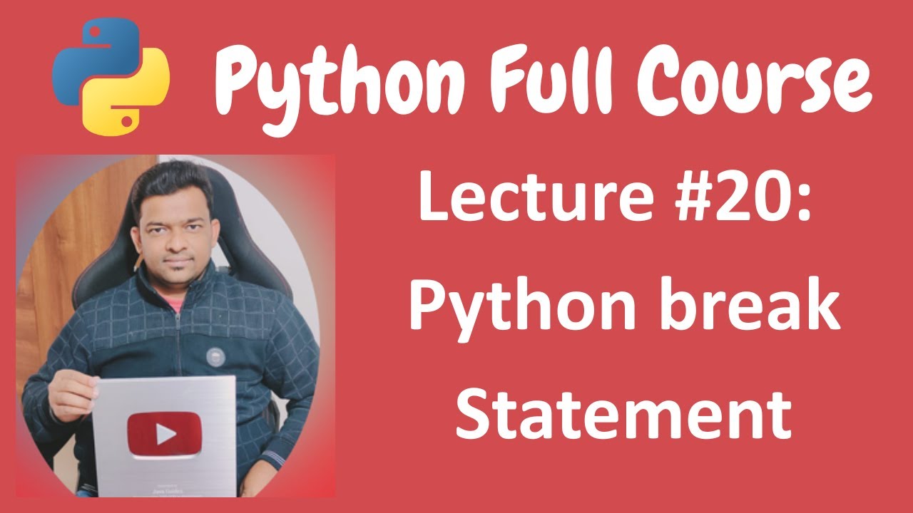 Python break Statement | Python Tutorial | Python Full Course - Lecture #20 - YouTube