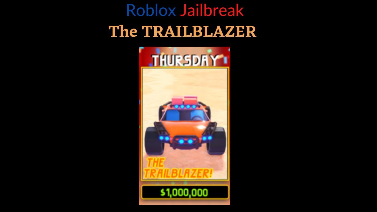 Roblox Jailbreak the TrailBlazer the new 1 million dollar car - YouTube