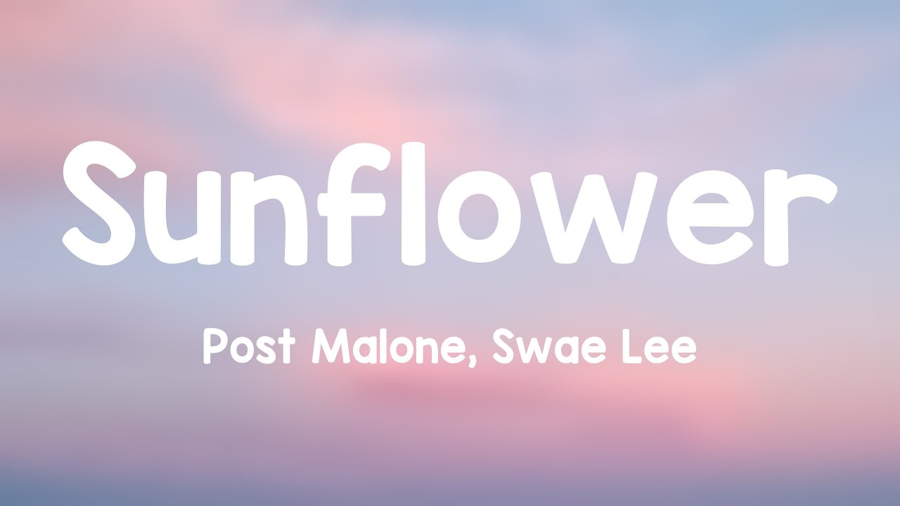 Sunflower - Post Malone, Swae Lee [Visualized Lyrics] 🫦 - YouTube