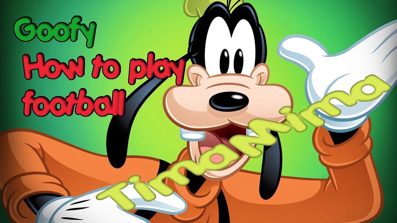 Goofy How to play football - YouTube