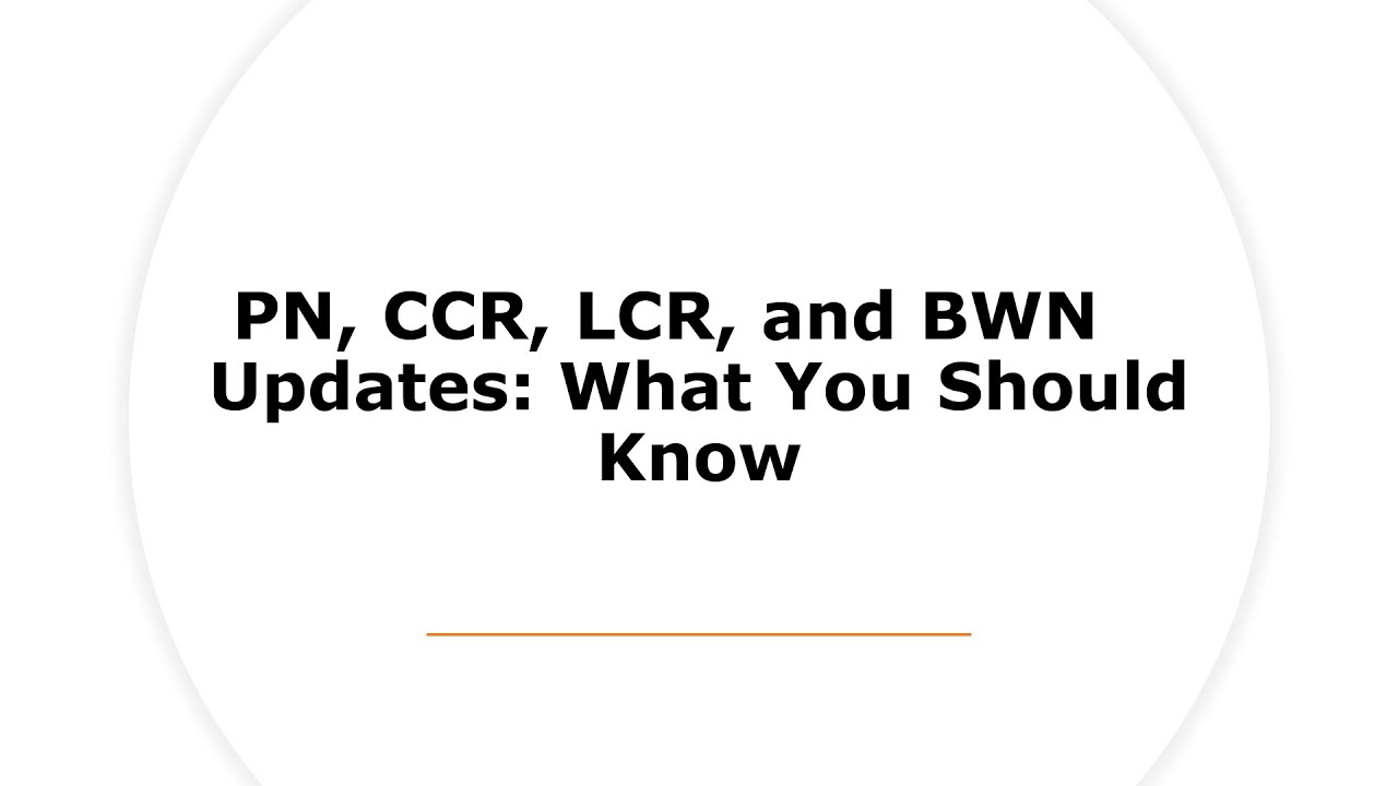 25 BWN, PN and CCR Updates: What You Should Know - YouTube