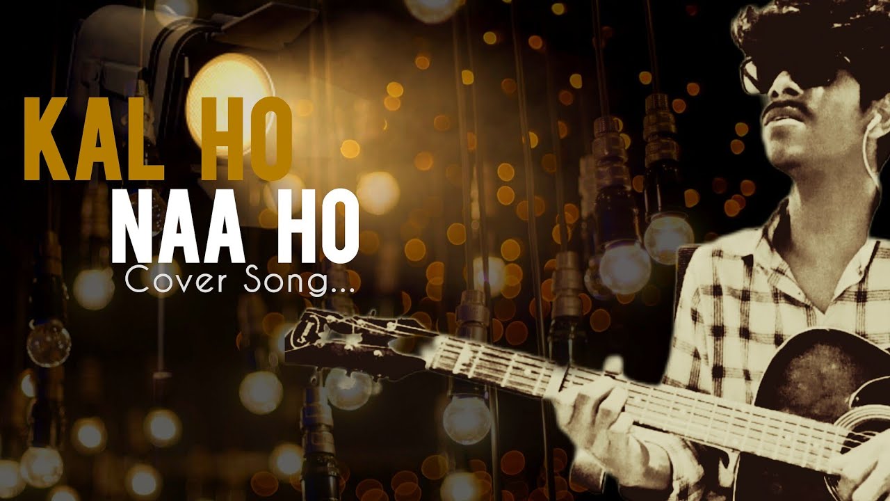 Kal Ho Naa Ho|Sonu Nigam|Vihanga Ranasinghe|Cover Song - YouTube