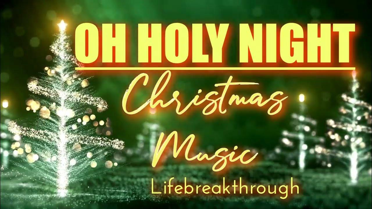 Oh Holy Night- Melodious Christmas Music with Lyrics by ...