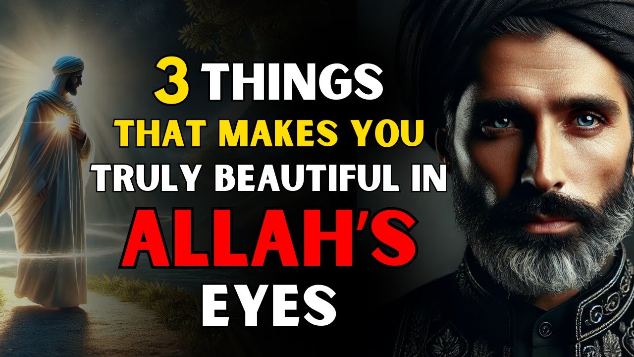 3 Things That Make You Truly Beautiful in Allah’s Eyes | ISLAM - YouTube
