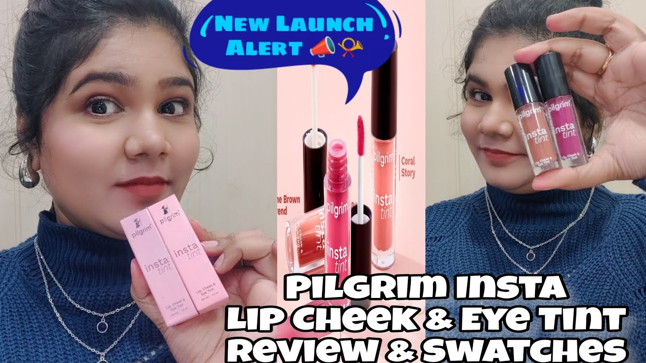 Pilgrim Insta Tint ! 😍New Pilgrim Lip, Cheek & Eye Tint Review ...