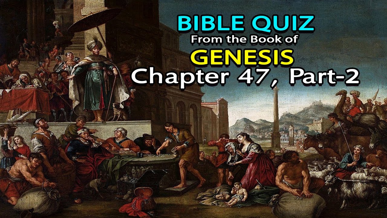 Bible Quiz Genesis Chapter 47 Part 2 - YouTube