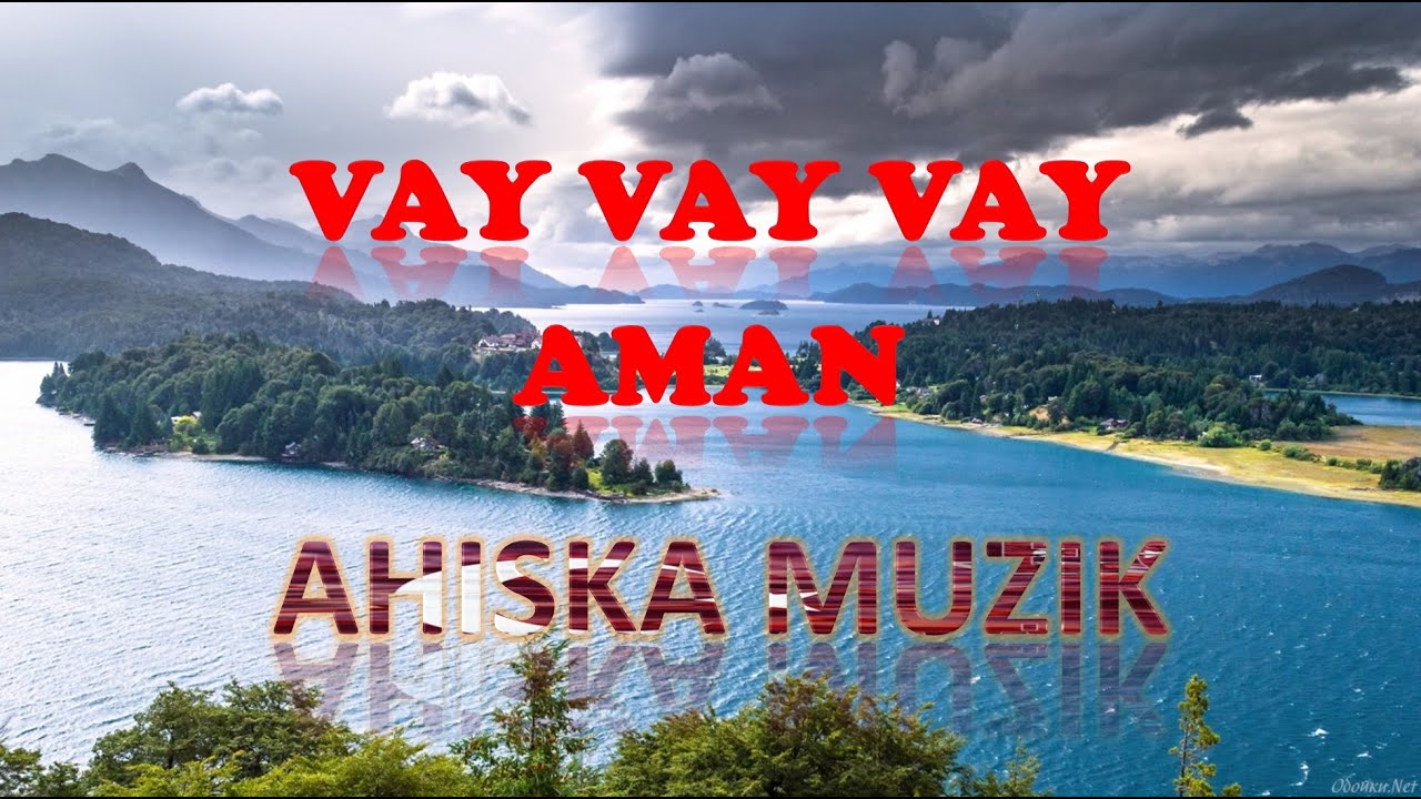 VAY VAY VAY AMAN 2020 (AHISKA MÜZIK -)(Ахыска) - YouTube