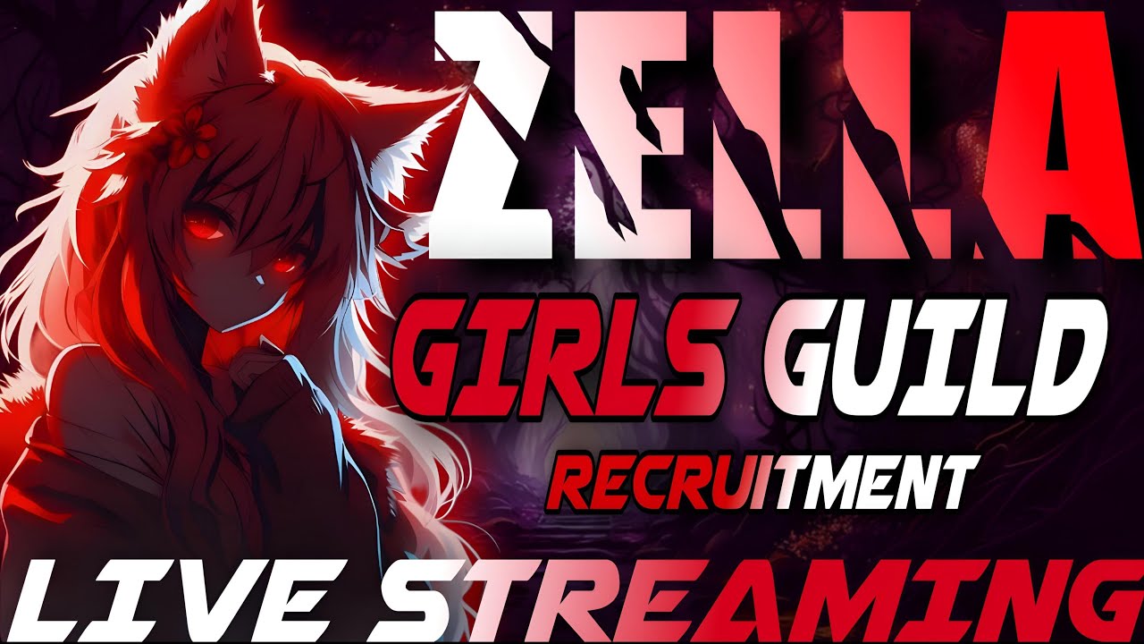 🛑GUILD RECRUITMENT🛑 ZELLA IS LIVE |Daily Live Stream|Girl Gamer ...