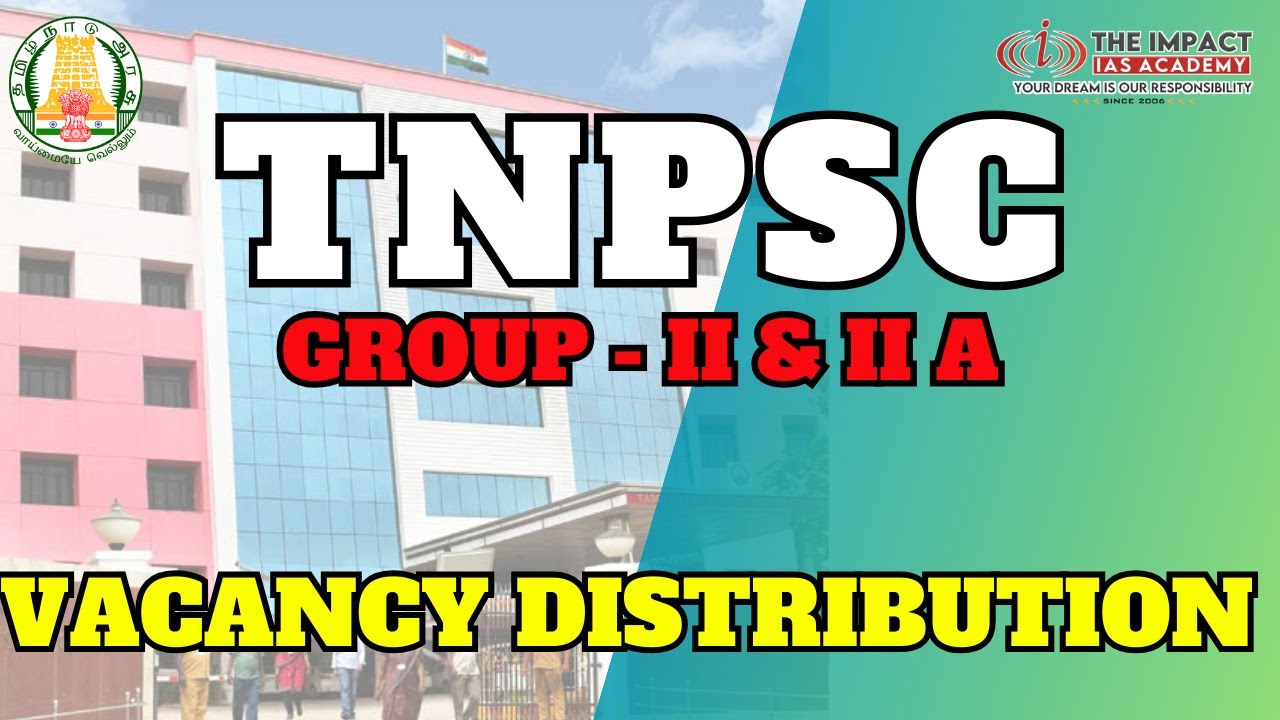 GROUP - II & II A | VACANCY DISTRIBUTION | 6151 VACANCIES | TNPSC - YouTube
