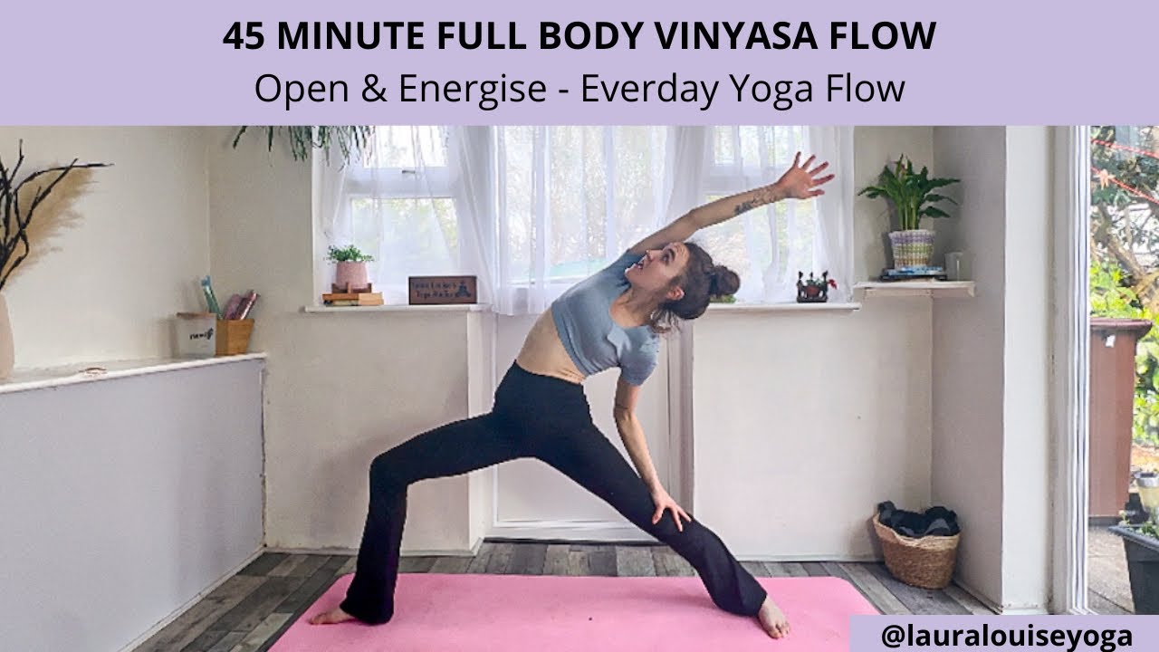 45 Minute Everyday Vinyasa Flow | Full Body Yoga Flow | Lauralouiseyoga - YouTube