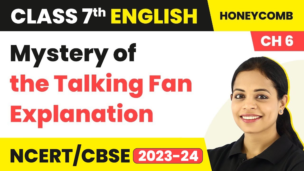 Class 7 English Chapter 6 Poem Explanation Mystery Of The Talking Fan class-7-english-chapter-6-poem-explanation-mystery-of-the-talking-fan