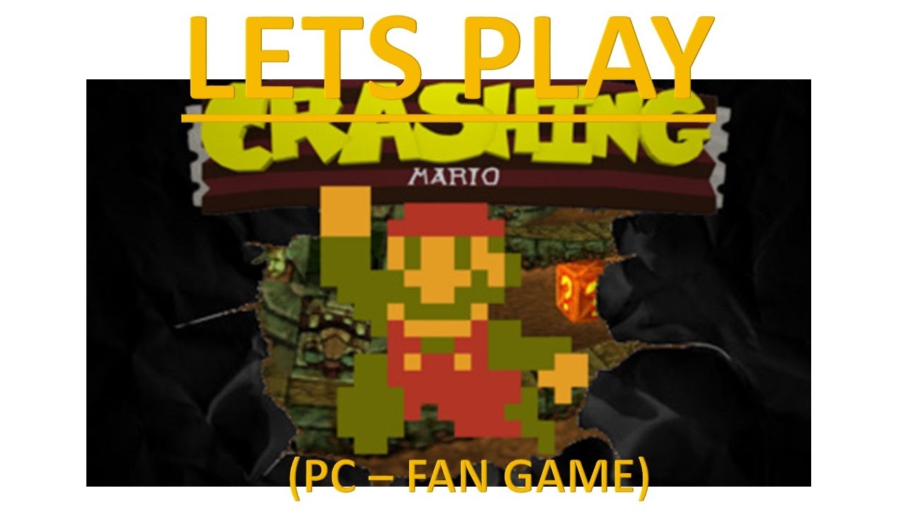 Let's Play Crashing Mario (PC - WINDOWS 10) (FAN GAME) - ITS ME MARIO ...
