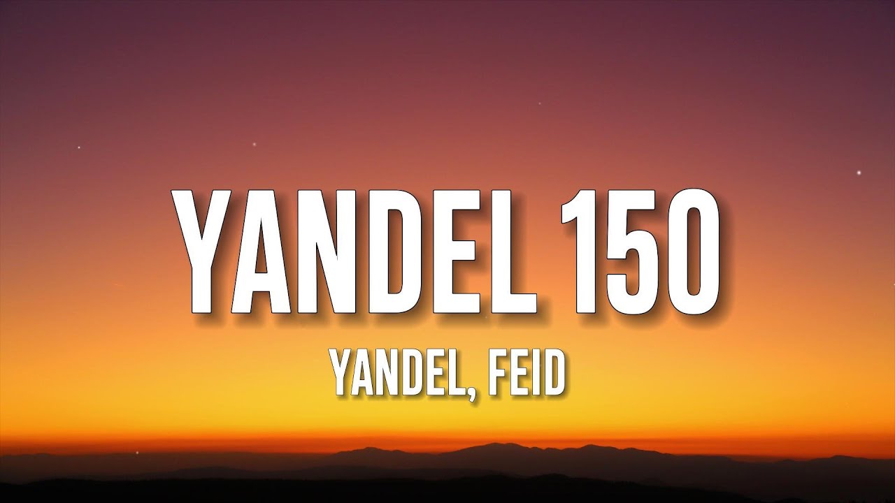 Yandel, Feid - Yandel 150 (Letra/Lyrics) - YouTube
