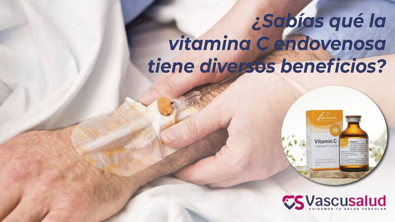 ¿Sabías que la vitamina C endovenosa tiene diversos beneficios ...