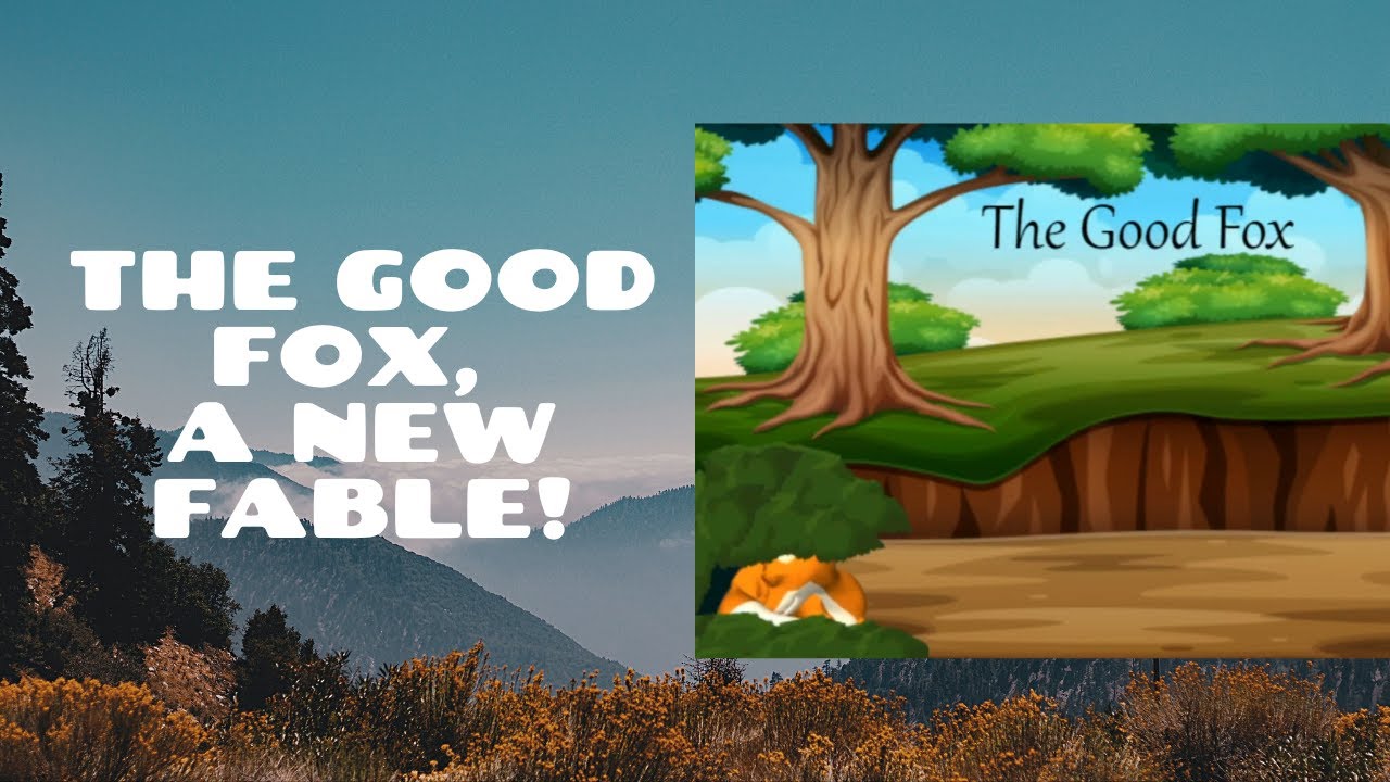 The Good Fox, A New Fable | Read Aloud by Reading Pioneers Academy ...