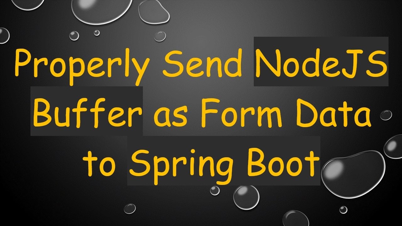 Properly Send NodeJS Buffer as Form Data to Spring Boot - YouTube
