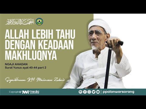 Allah Lebih Tahu Keadaan Makhluk-Nya | Ngaji Ahadan | Surat Yunus Ayat: 40-44 Part 2