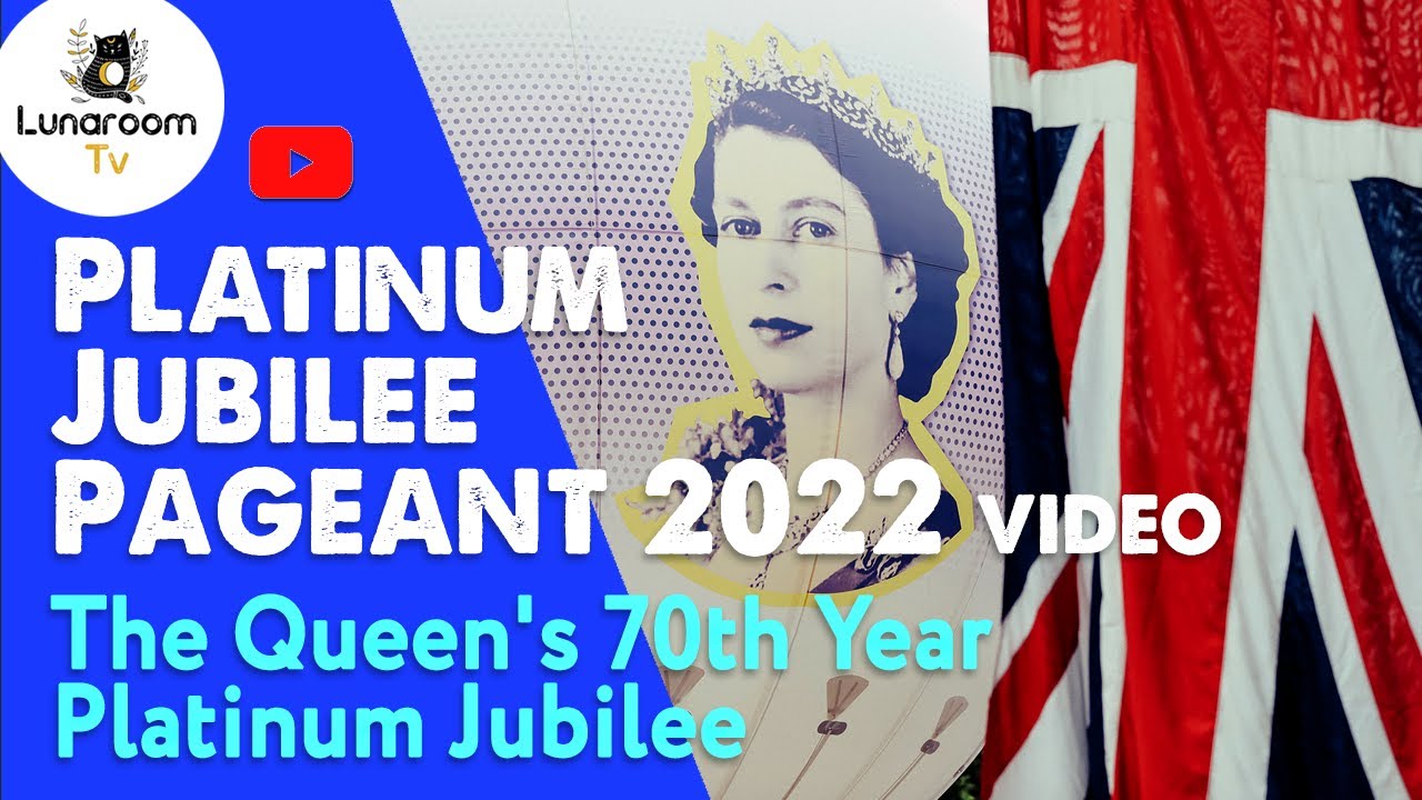 Platinum Jubilee Pageant - The Queen's Platinum Jubilee 2022, Ed ...