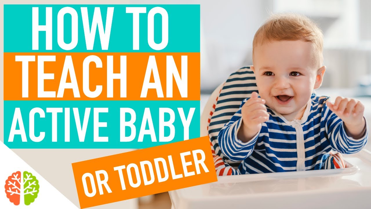 How To Teach An Active Baby Or Toddler Using Right Brain Education ...