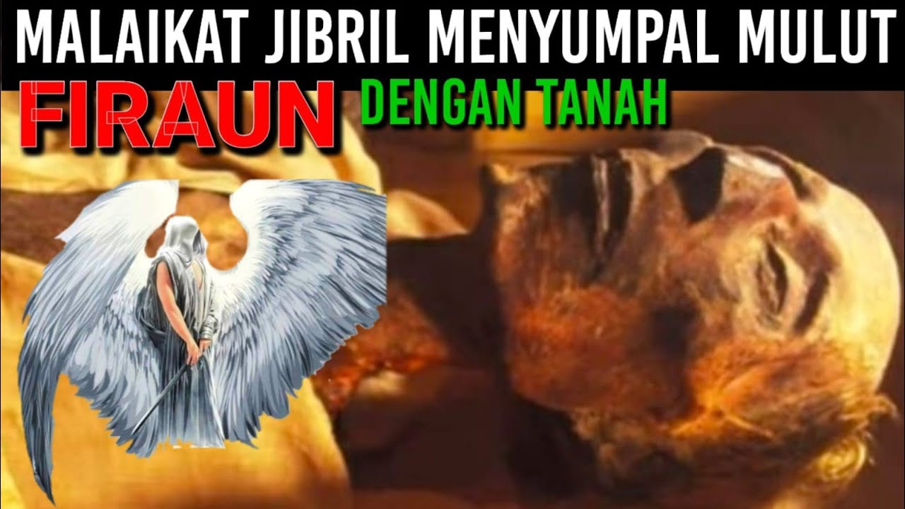 Malaikat Jibril Menyumpal Mulut Firaun Dengan Tanah - YouTube