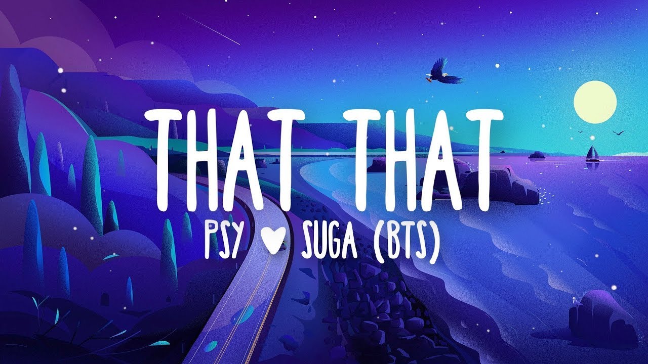 PSY, SUGA of BTS - That That (Lyrics/English Translation) - YouTube