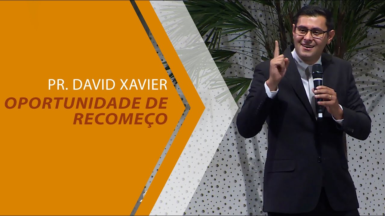 Oportunidade de recomeço - Pr. David Xavier - 05.02.20 - YouTube