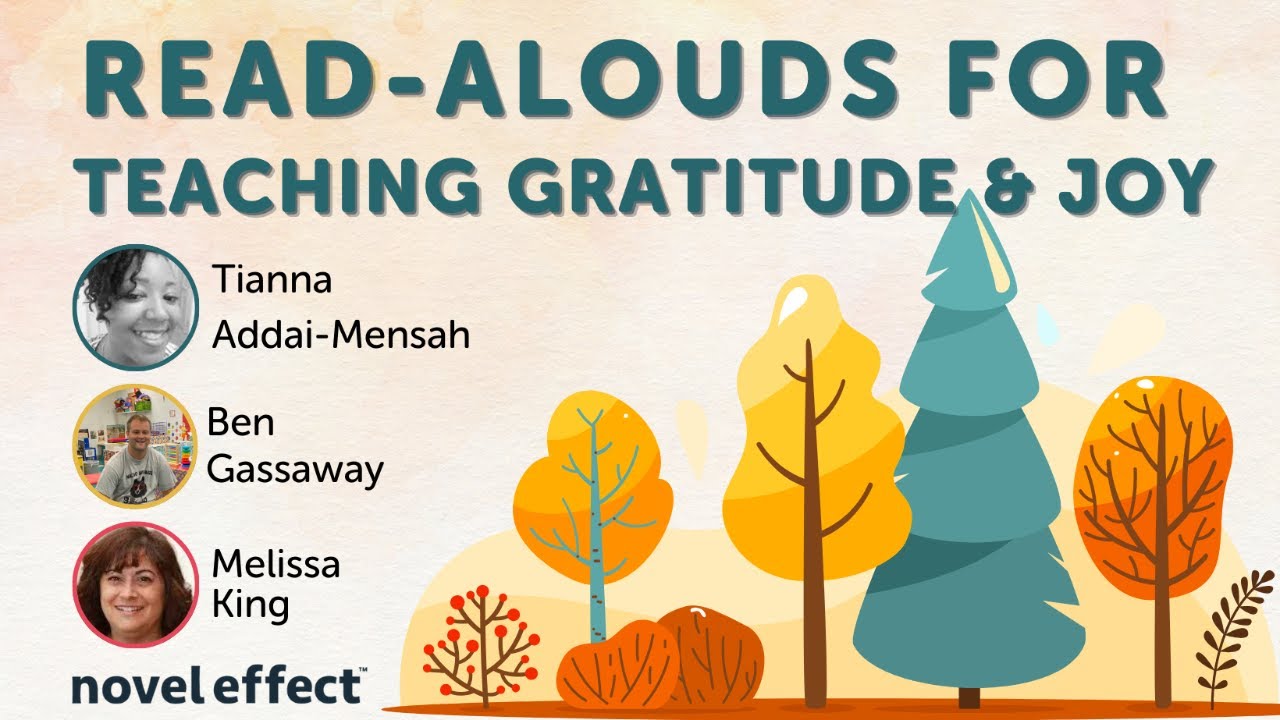 Novel Effect Webinar: Read-Alouds for Teaching Gratitude and Joy - YouTube
