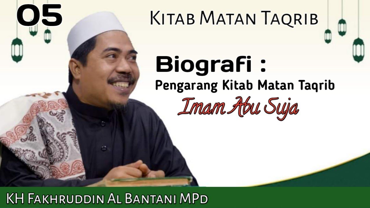05 Biografi Pengarang Kitab Taqrib Imam Abu Suja' : KH Fakhruddin Al ...