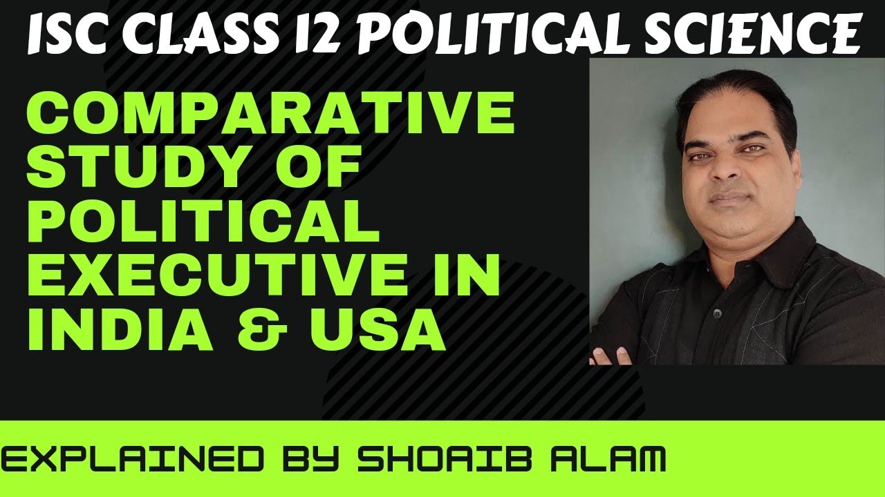 Comparative study of the Political Executive in INDIA & USA|ISC 12 ...