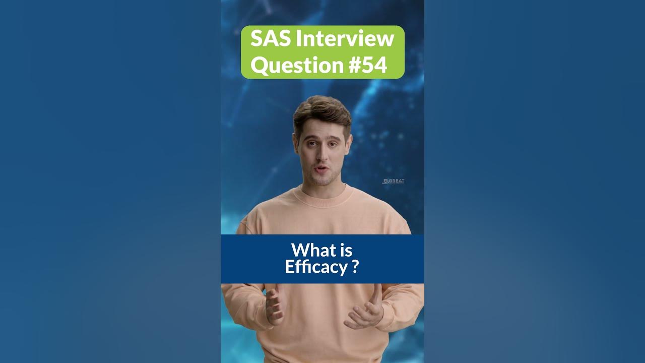 What Is Efficacy | SAS Interview Questions - 54 - YouTube
