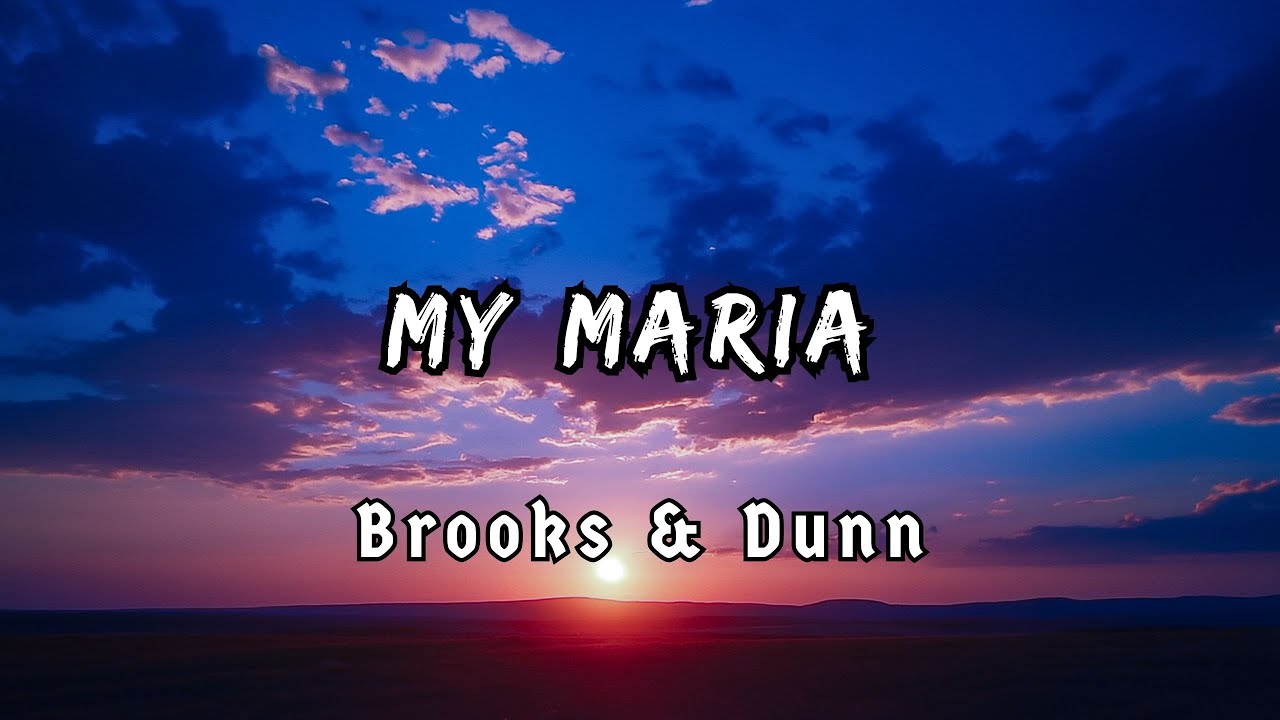 My Maria - Brooks & Dunn ( Lyrics/Letra ) - YouTube
