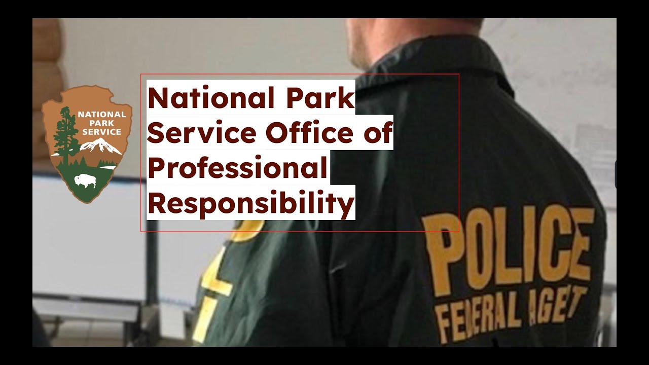 National Park Service Office of Proffesional Responsibility [Federal ...