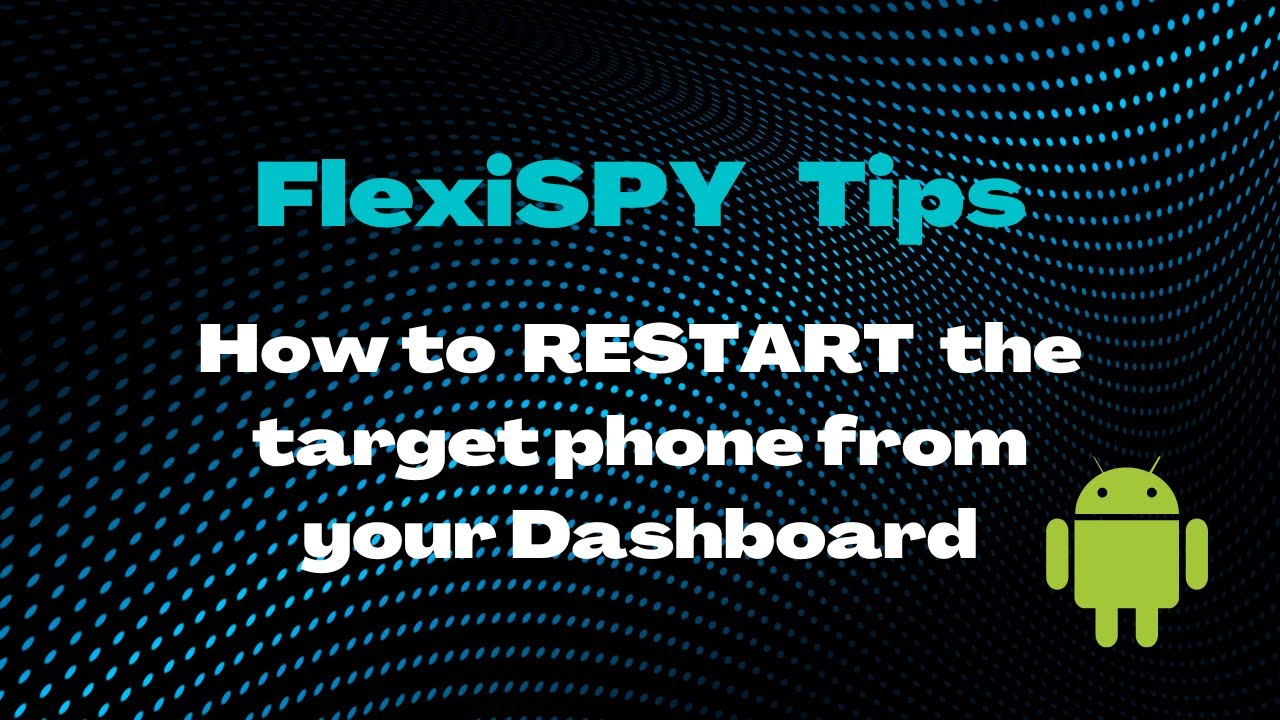 How to Restart the target phone from your Dashboard - YouTube