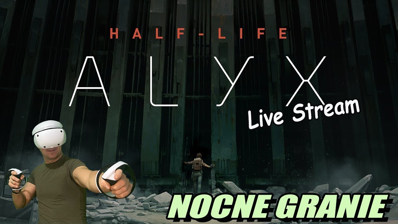 Half-Life ALYX na PSVR2 - Nocne Granie - Live stream - YouTube