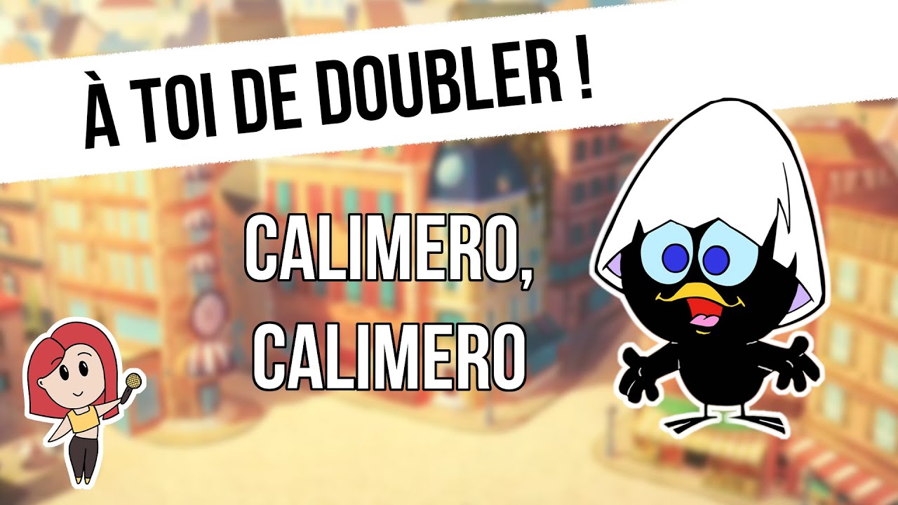 À toi de doubler ! Bande rythmo Calimero - YouTube