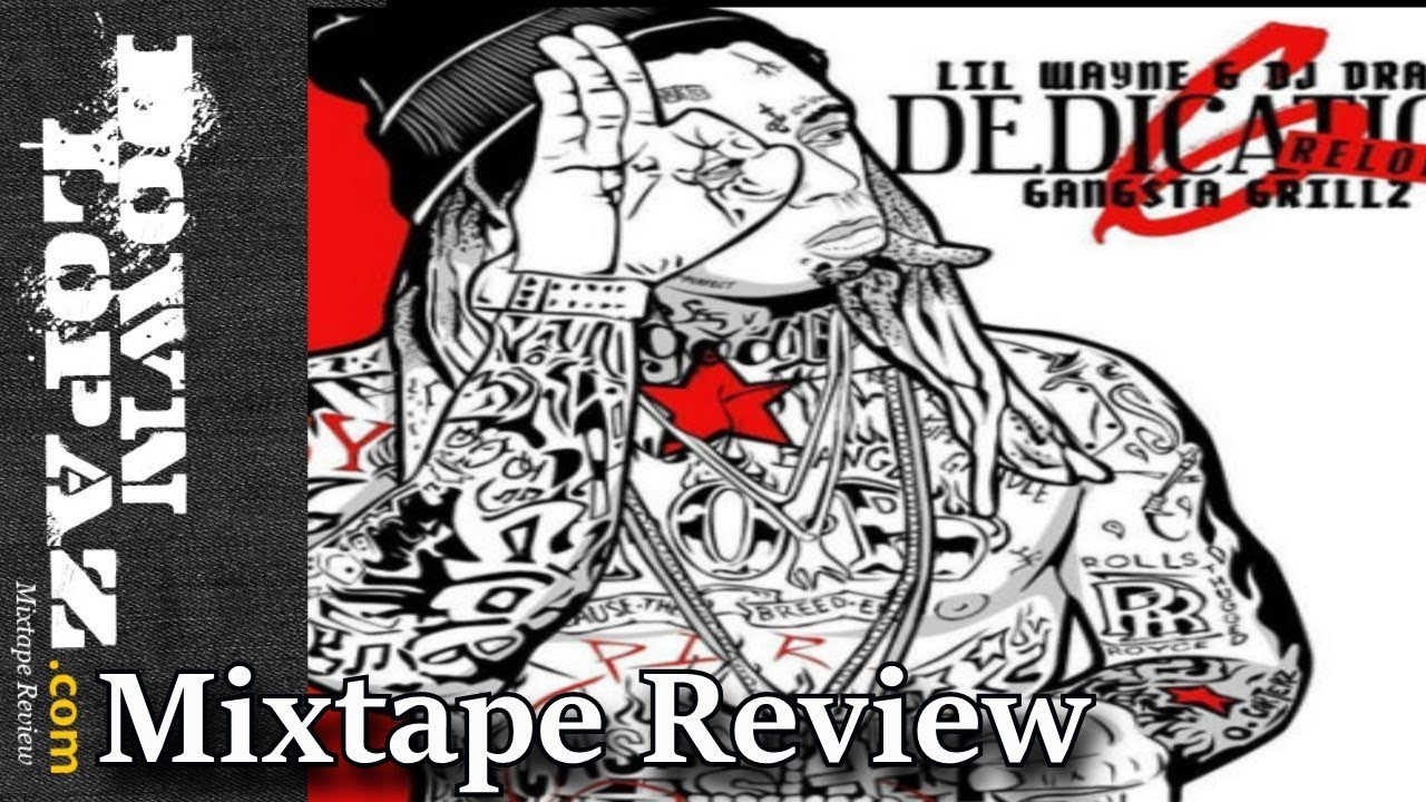 Lil Wayne - Dedication 6 Reloaded | Mixtape Review - YouTube
